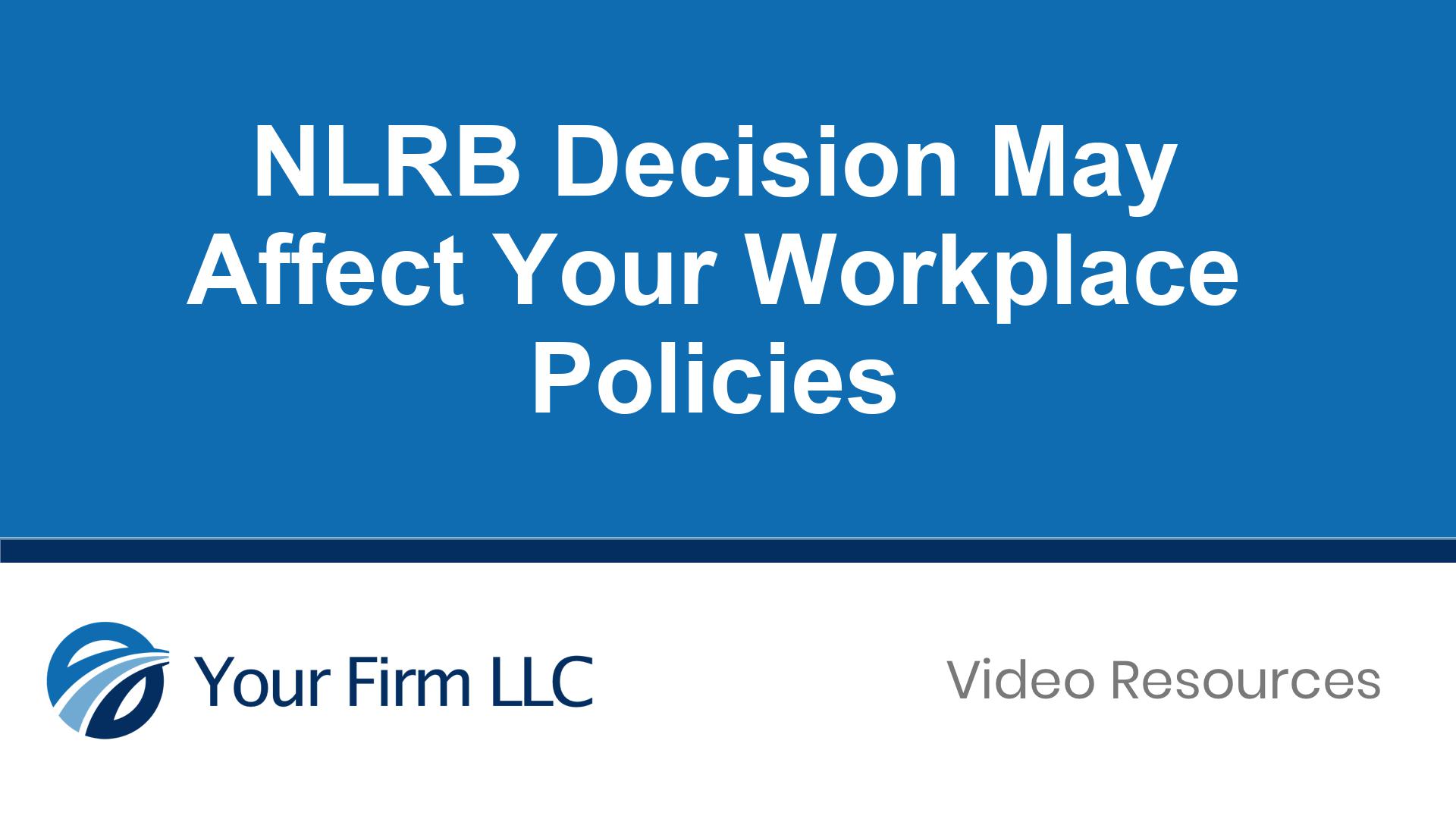 NLRB Decision May Affect Your Workplace Policies | Marketing by Numbers